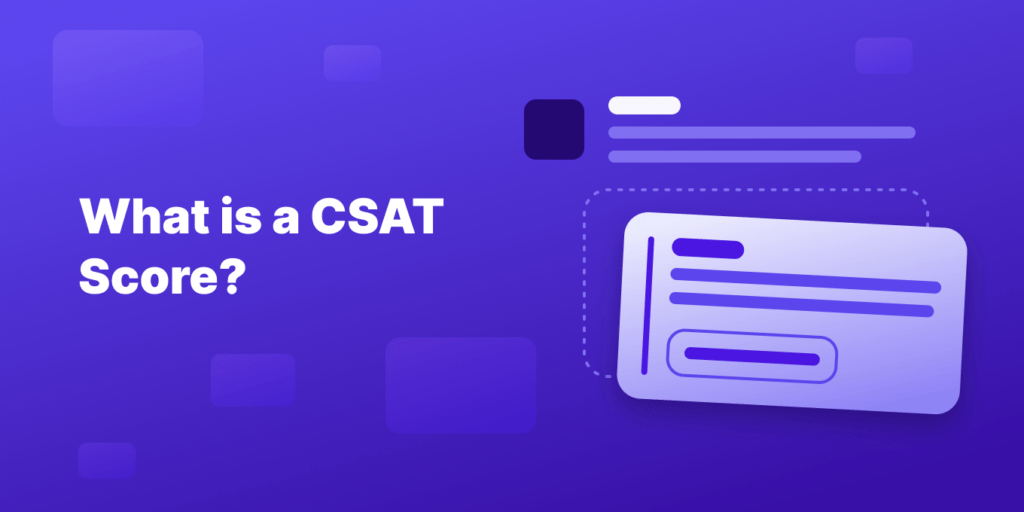 What is CSAT? A Complete Guide to Measuring Customer Satisfaction ...