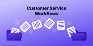 4 Effective Customer Service Workflows Explained (Your Cheat Sheet ...