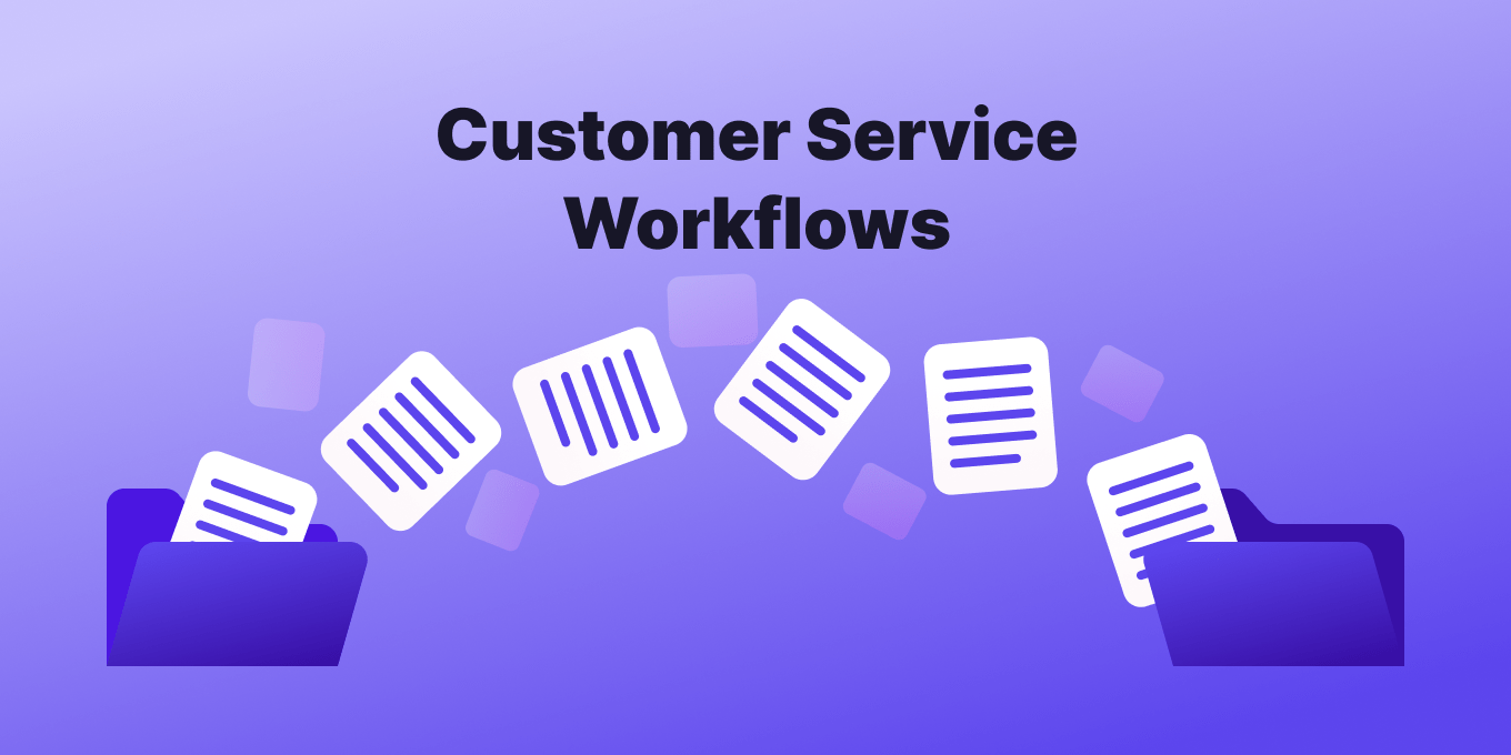 4 Effective Customer Service Workflows Explained (Your Cheat Sheet ...