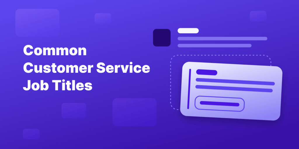 17 Most Common Customer Service Job Titles (SaaS & Tech) - Supportman