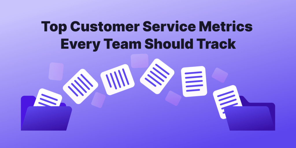 The 14 Top Customer Service Metrics Every Team Should Track - Supportman