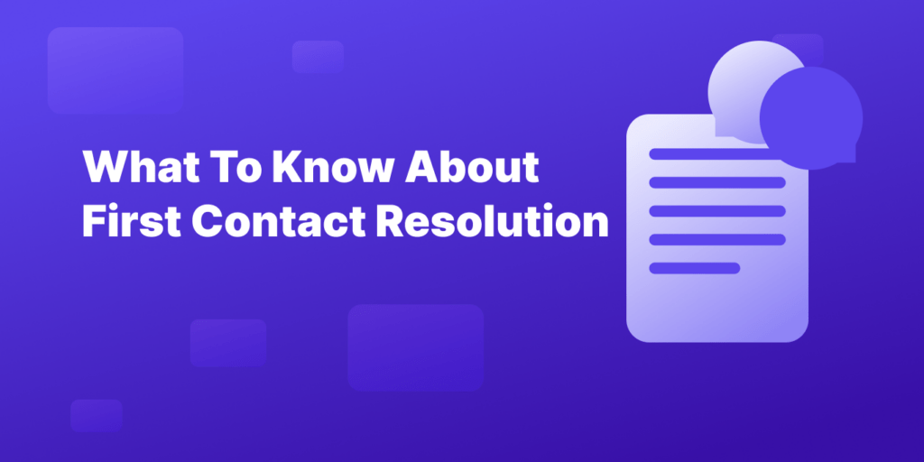 What is First Contact Resolution? 6 Best Practices - Supportman
